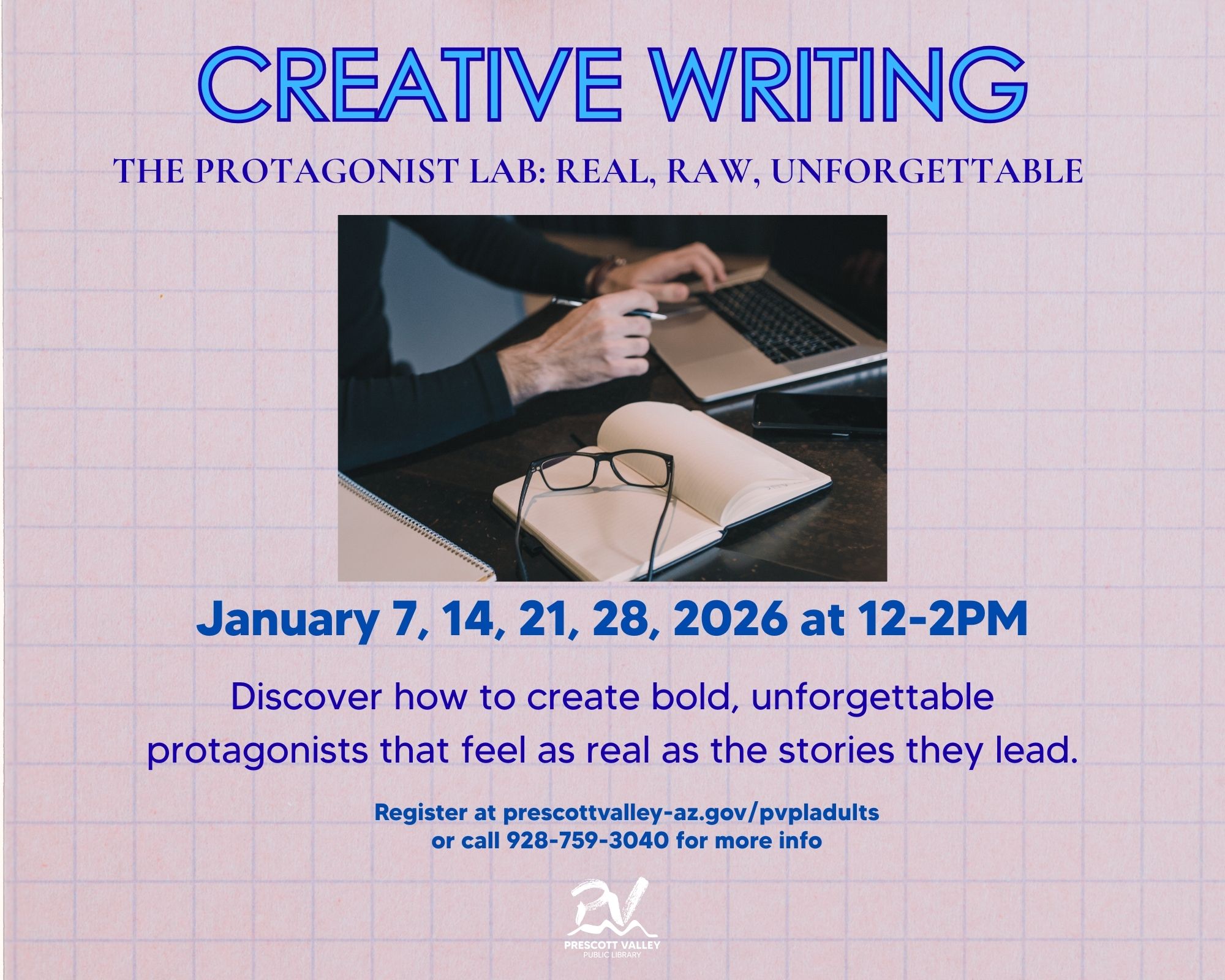 Creative Writing- The Protagonist Lab: Real, Raw, Unforgettable | Yavapai Library Network